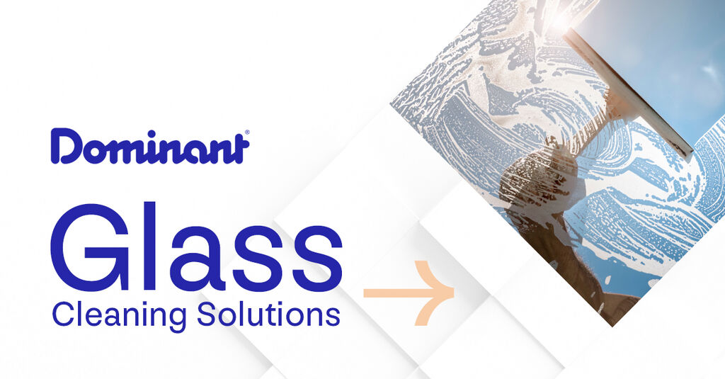 Dominant • Glass Cleaning Solutions
